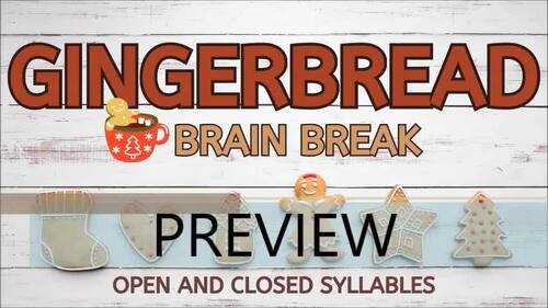 Open and Closed Syllables - Christmas Gingerbread Brain Break | TPT