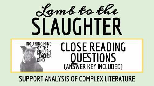 "Lamb to the Slaughter" by Roald Dahl Close Reading Worksheet (Printable)