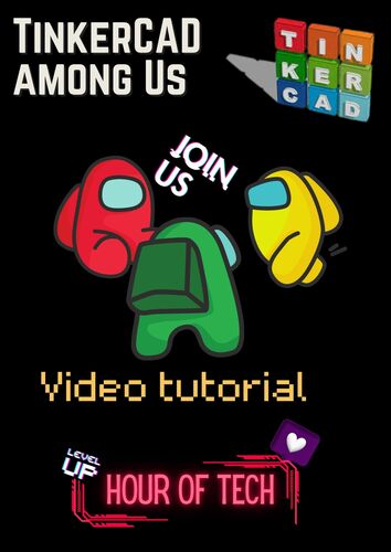 "Hour of Tech": Among Us with TinkerCAD by Human Curiosity | TPT