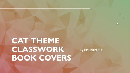 Make Classwork Fun with exciting cat themed book covers. by Gizelle Geyer