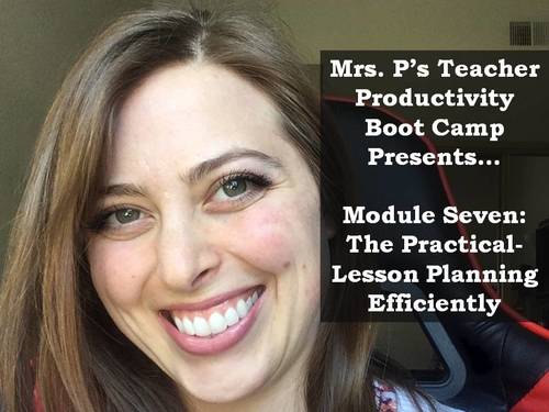 Teacher Productivity Boot Camp: Lesson Planning Efficiently (PT 7/8)