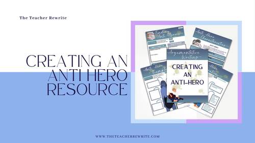 Creating an Anti Hero by The Teacher ReWrite | TPT