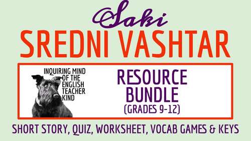 "Sredni Vashtar" Quiz, Analysis Worksheet, and Vocabulary Games (Short ...