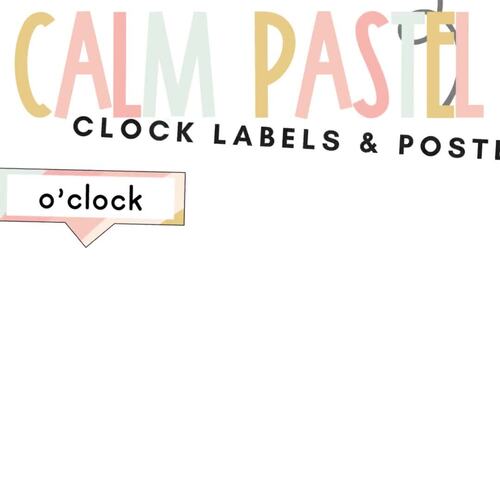 Calm Pastel Classroom Decor | Clock Labels & Posters | Editable | *NEW