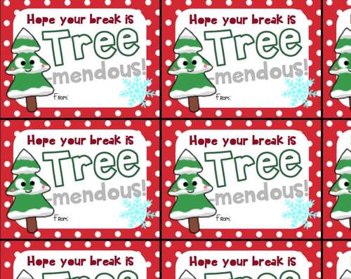 Tree Christmas/Winter Holiday Gift Tag- Hope your break is Tree-mendous!