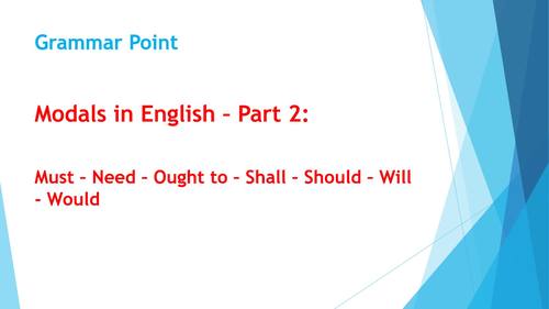 Modals in English - Part 2: Must – Ought to – Shall – Should – Will - Would