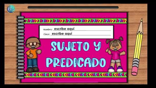 Sujeto y Predicado Libreta Digital/Subjet and Predicate Presentation