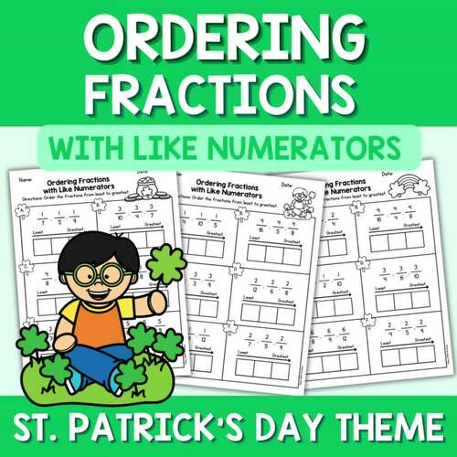 St. Patrick's Day Ordering Fractions with Like Numerators Worksheets