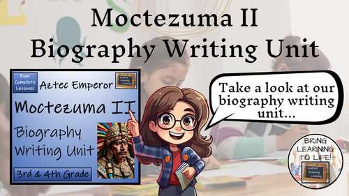 Moctezuma II Biography Project & Writing Unit | 3rd Grade & 4th Grade