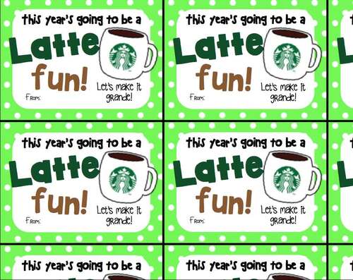Starbucks Beginning of Year Gift Tag- This year's going to be a Latte fun!