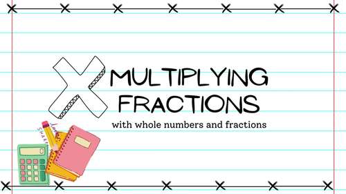 Multiplying Fractions (with whole numbers and fractions) by Ceegee4Math