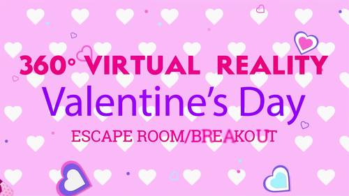 VALENTINE'S DAY DIGITAL ESCAPE ROOM/BREAKOUT STEM 360° VIRTUAL REALITY