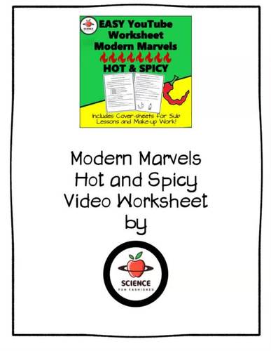 Easy Youtube Video Biology Worksheet - Modern Marvels Hot and Spicy