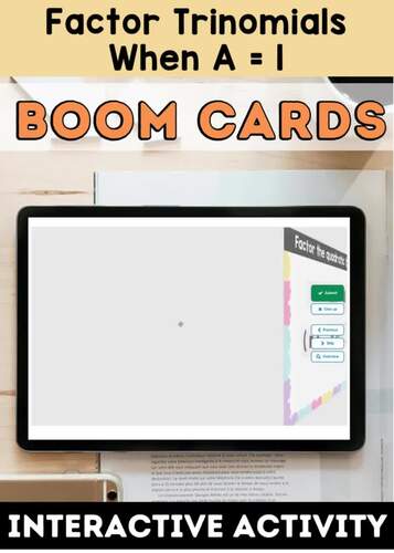 Factoring Quadratic Trinomials (a = 1) | Boom Cards™ Digital Math Activity
