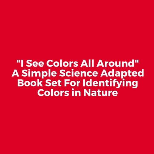 Simple Science Adapted Books For Identifying Colors (With Real Photos)