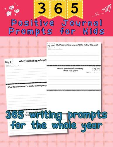 365 Positive Journal Prompts for Kids | Daily SEL Writing Practice ...
