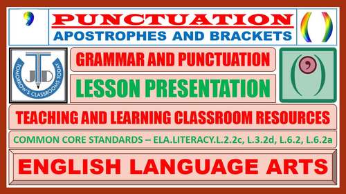 APOSTROPHES AND BRACKETS - PUNCTUATION: UNIT LESSON PLAN by JOHN DSOUZA