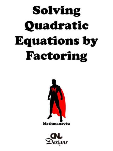 Solving Quadratic Equations by Factoring Printable/Handout/Homework