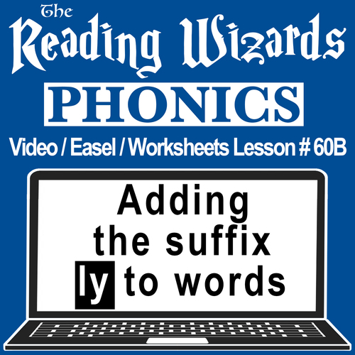 Phonics Adding Suffix LY to Words - Video Worksheets - Reading Wizards #60B