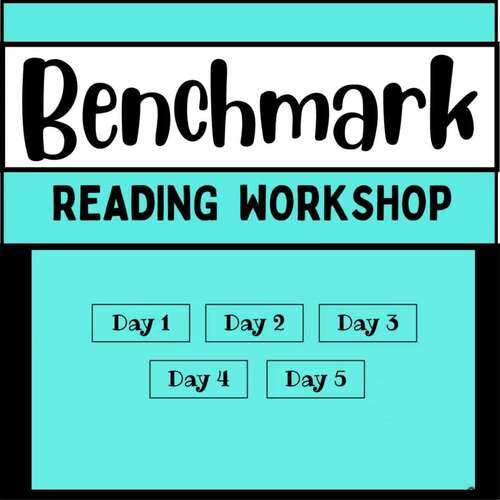 Benchmark Reading Workshop Slides-1st Grade: Unit 6- Week 1, 2, & 3 Bundle