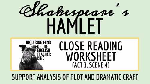 Hamlet Act 3 Scene 4 Close Reading Analysis Worksheet | Advanced HS ELA ...