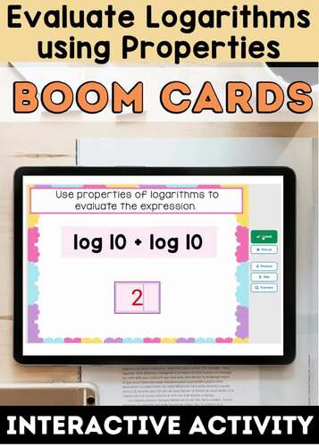 Evaluating Logarithms Using Properties | Boom Cards™ by Math and Glitter