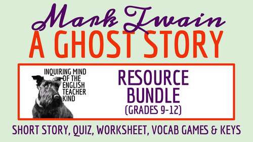 "A Ghost Story" by Mark Twain Quiz, Analysis Worksheet, and Vocabulary ...