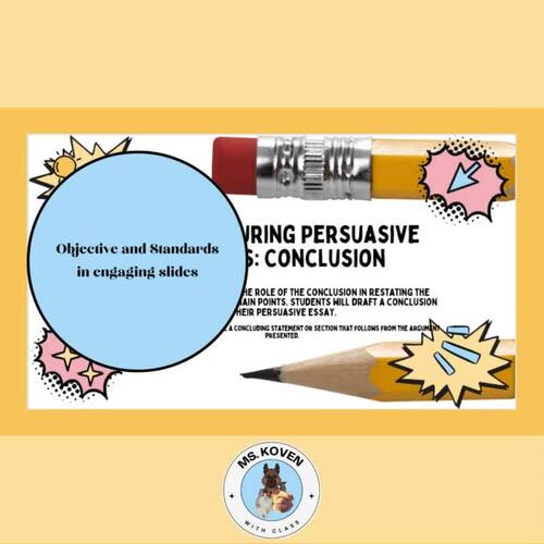Persuasive Writing Lesson 8: Writing a Strong Conclusion by Ms Koven ...