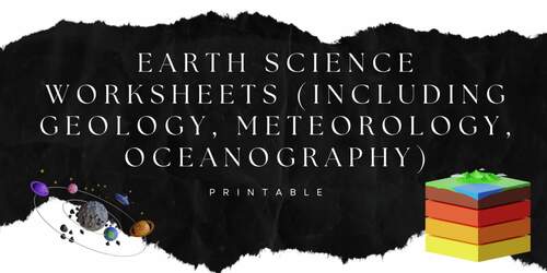 Earth Science Worksheets (Including Geology, Meteorology, Oceanography)