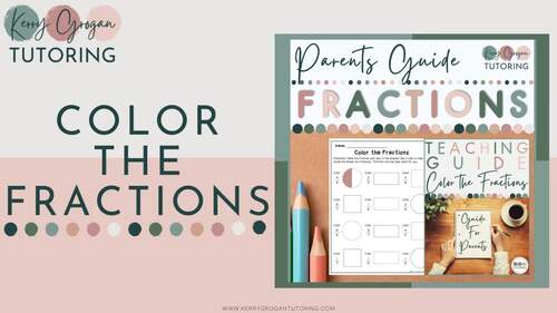 Color Fraction : Parent Guide by Kerry Grogan Tutoring | TPT