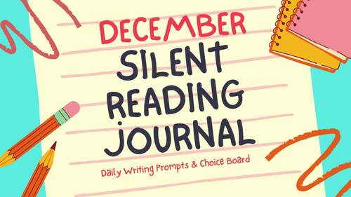 December DEAR/Silent Reading Daily Writing Prompts/Journal & Choice Board