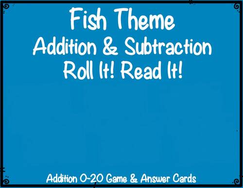 Fish Addition & Subtraction Facts 0-20 Roll It! Read It! Games | TPT