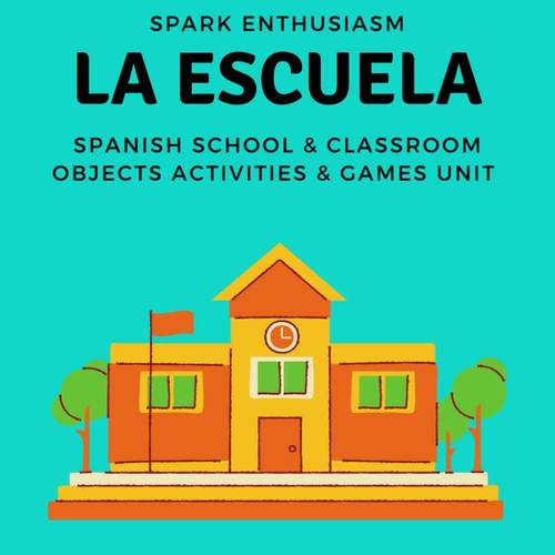 School & Classroom Objects Vocabulary Activities & Games Unit/Spanish