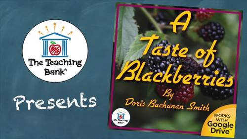 A Taste of Blackberries Novel Study Book Unit by The Teaching Bank
