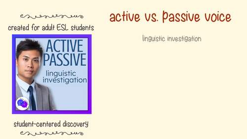 Active and Passive Voice ACTIVITY for Adult ESL | Linguistic Investigation