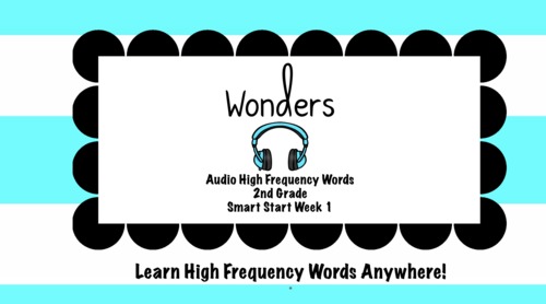 Wonders Audio High Frequency Words Smart Start Week 1 by EdTech Woman