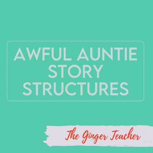 Story Structures Lesson Awful Auntie by The Ginger Teacher | TPT