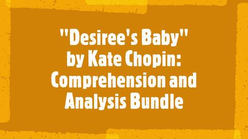 "Desiree's Baby" by Kate Chopin Quiz and Close Reading Bundle for ...