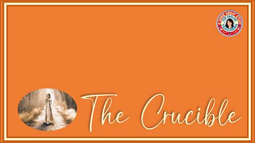 The Crucible FIVE Culminating Activities with Independent and Group ...