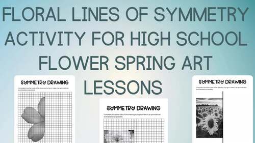 Floral Lines of Symmetry Activity for High School Flower Spring Art Lessons