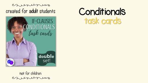 Conditionals in Grammar TASK CARDS - Review, Remediation & Adult ESL