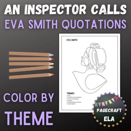 An Inspector Calls | Eva Smith Quotations | Color by Theme by Pagecraft ELA