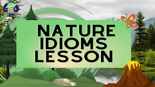 Nature Idioms ESL/ELL PowerPoint Lesson for B1/B2 Level Students