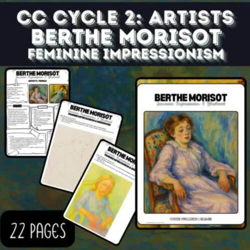 Berthe Morisot: Feminine Impressionism - CC Cycle 2: Great Artists
