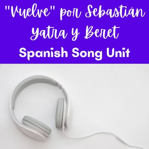 Vuelve - Spanish Lyrics & Activities Unit - Sebastián Yatra & Beret ...