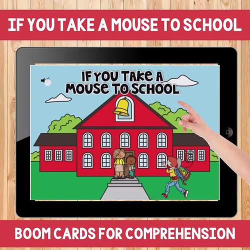 If You Take a Mouse to School Comprehension Activities Boom Cards