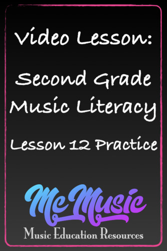Video Lesson: Second Grade Music Literacy Lesson 12 Practice by McMusic