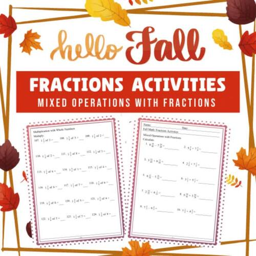 Fall Fractions Activities - Mixed Operations with Fractions - Whole Numbers