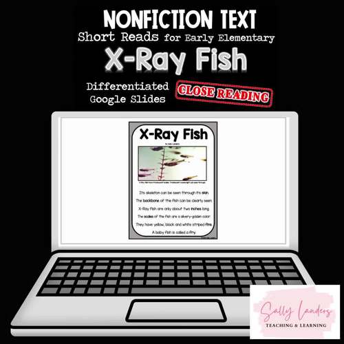 X-RAY FISH Nonfiction CLOSE READING Print & Digital Pack by Sally Landers