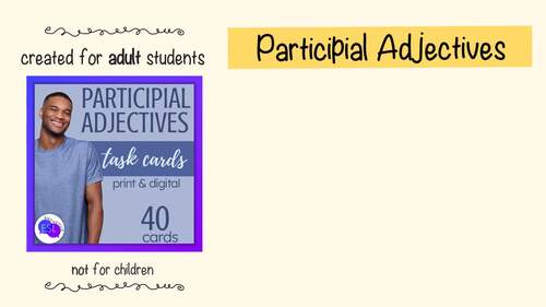 Participial Adjectives Review Task Cards for Adult ESL Grammar | TPT